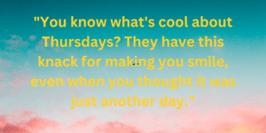 110+ Beautiful Thursday Inspirational Quotes And Images