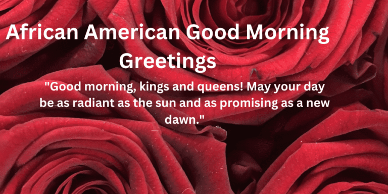 220+ Beautiful African American Good Morning Quotes And Images