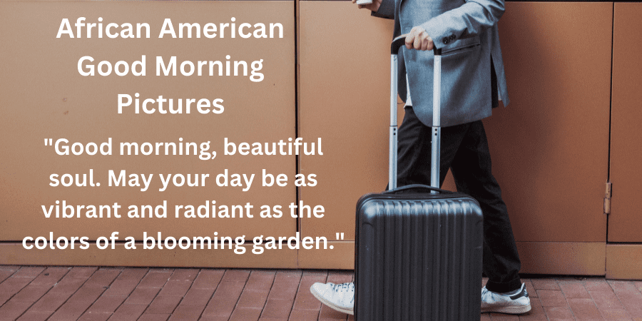 220+ Beautiful African American Good Morning Quotes And Images