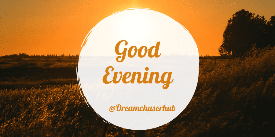 175+ Beautiful Good Evening Inspirational Quotes And Messages ...