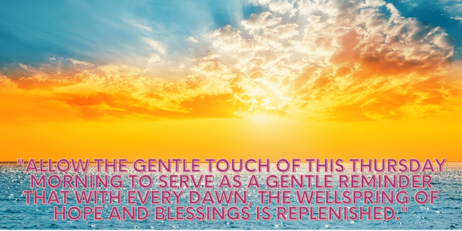 99+ Beauty Of A Good Morning Thursday Blessings Await!