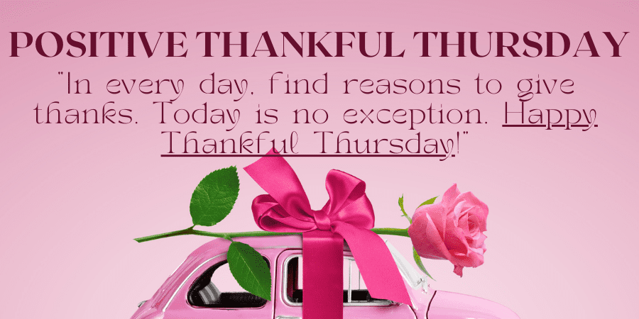 80+ The Beauty Of Thankful Thursday Images And Quotes