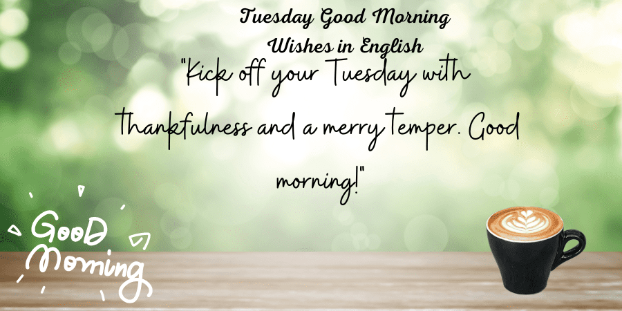 89+ Tuesday Good Morning Wishes, Messages, Images