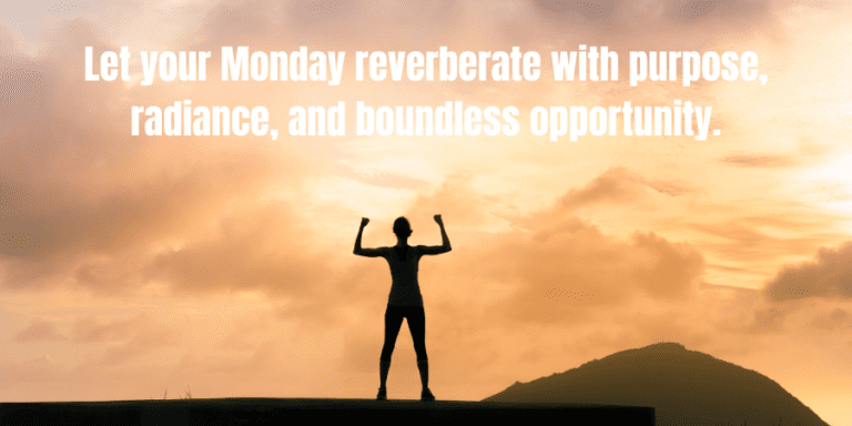 78+ Beautiful Monday Morning Motivational Quotes - Dreamchaserhub