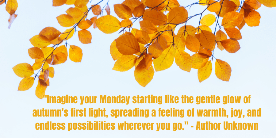 39+ Good Morning Happy Monday Fall Images and Quotes - Dreamchaserhub