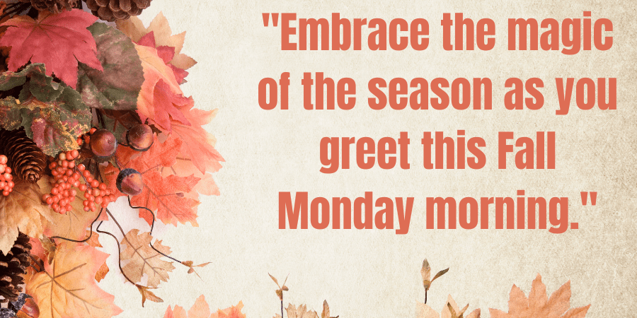 39+ Good Morning Happy Monday Fall Images and Quotes - Dreamchaserhub