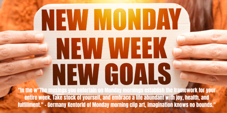 56+ Beautiful Good Morning Monday New Week Images & Quote