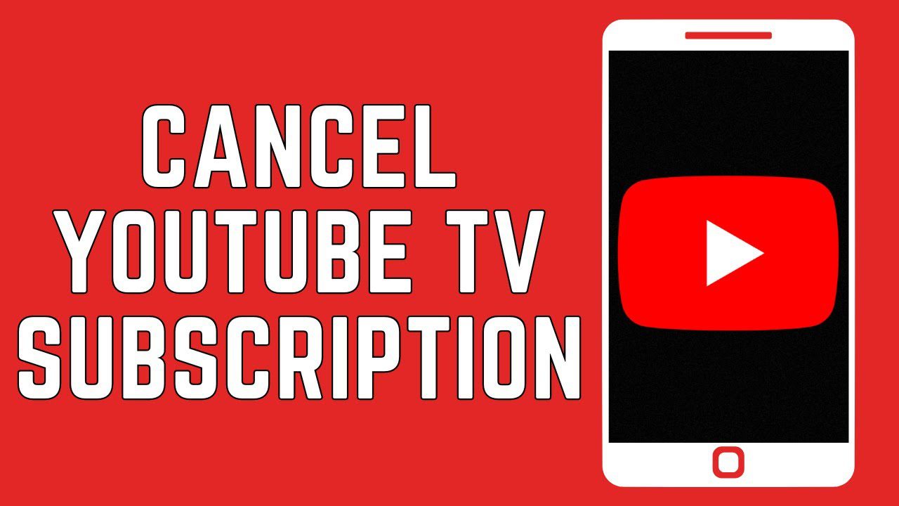 How To Cancel YouTube TV: A Step-by-Step Guide